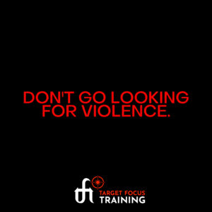 PREVENT VIOLENCE VS. DO VIOLENCE: PART I - Target Focus Training